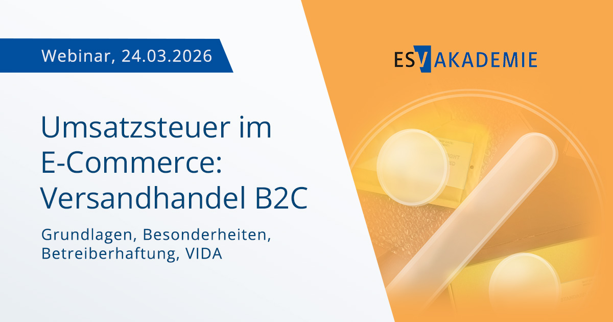 Umsatzsteuer im B2C-Versandhandel – ESV-Akademie Webinar